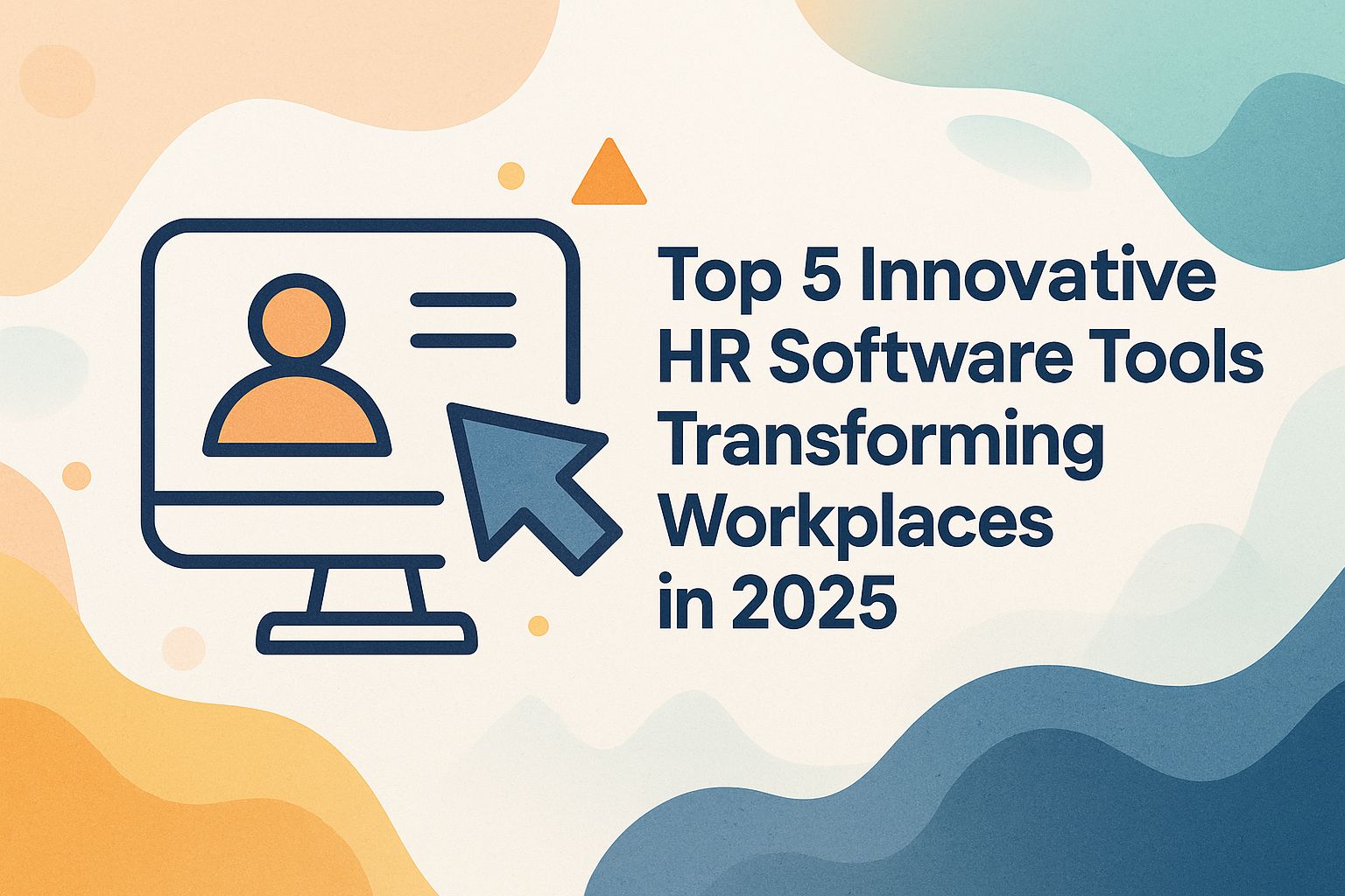 Top 5 Innovative HR Software Tools Transforming Workplaces in 2025